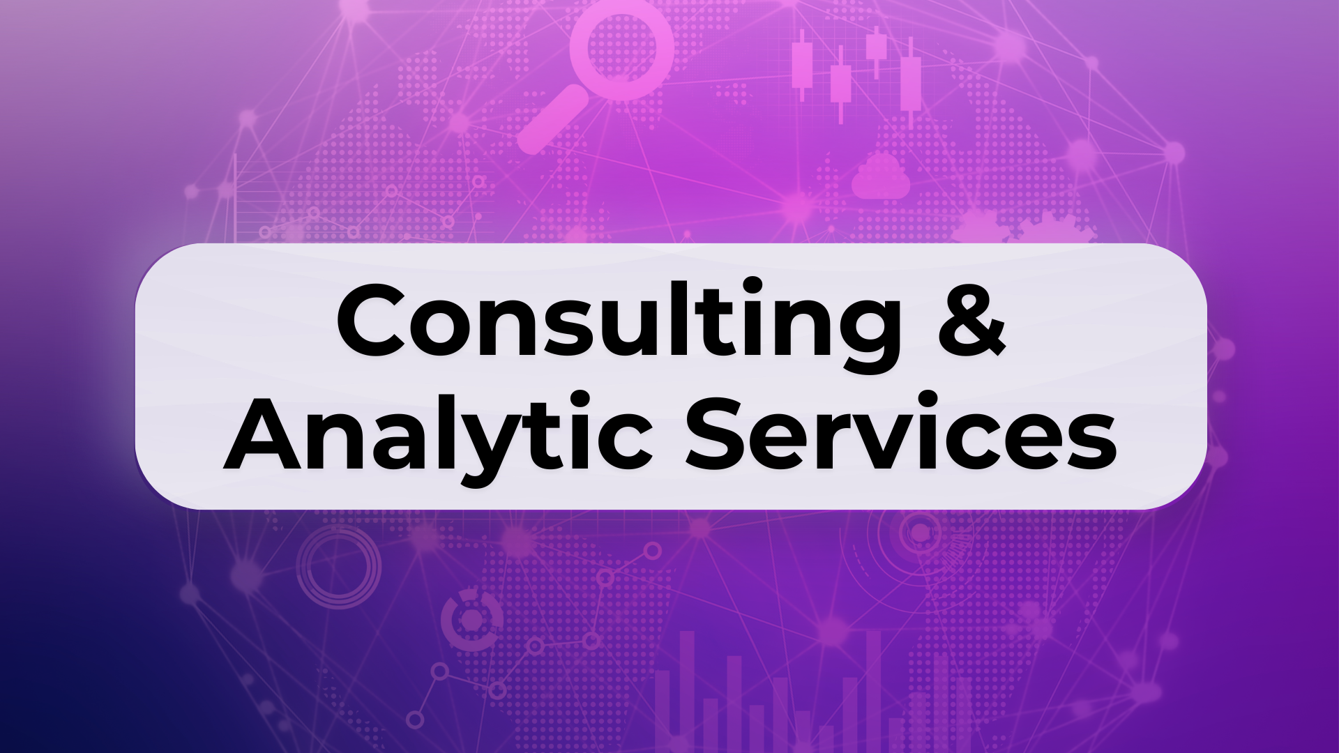 Consulting & Analytic Services